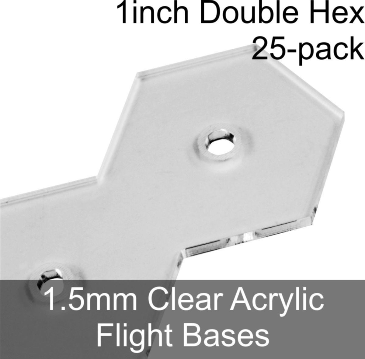 Flight Bases Double Hex 1inch 15mm Clear 25