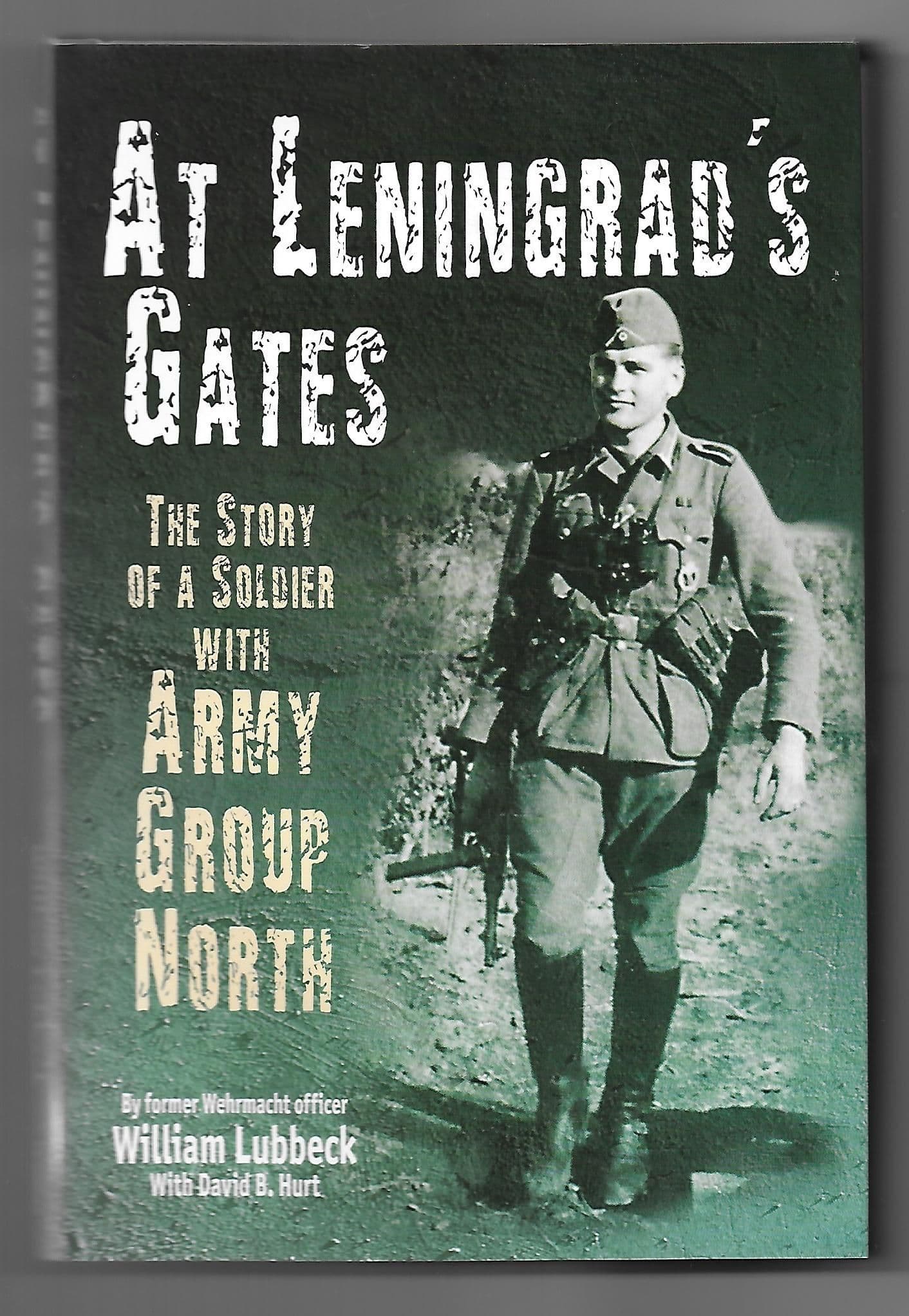 BOOKS WWII At Leningrads Gates The Story of a Soldier with Army Group North