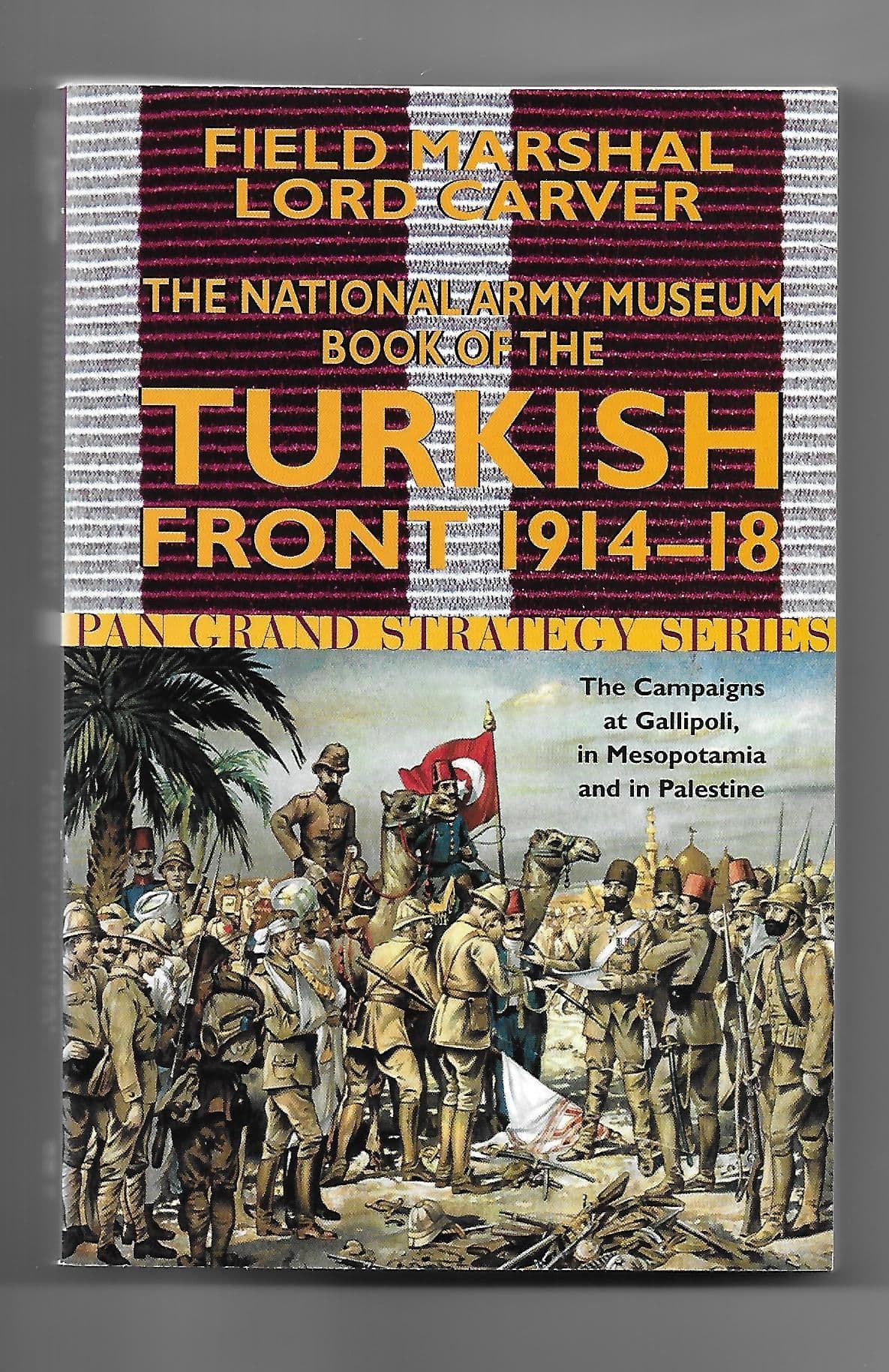 BOOKS WWI The National Army Museum Book of the Turkish Front 1914-18