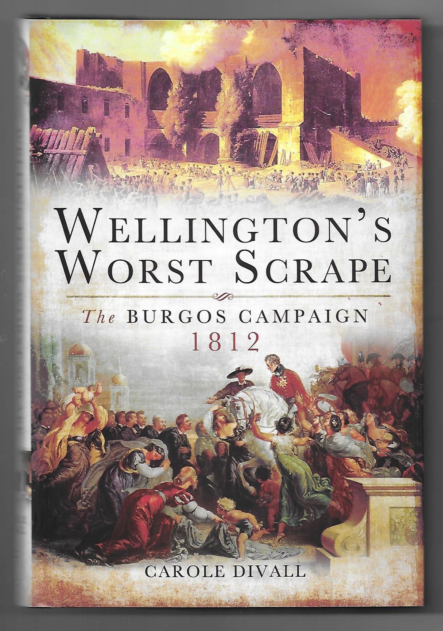 BOOKS Napoleonic Wellingtons Worst Scrape The Burgos Campaign of 1812